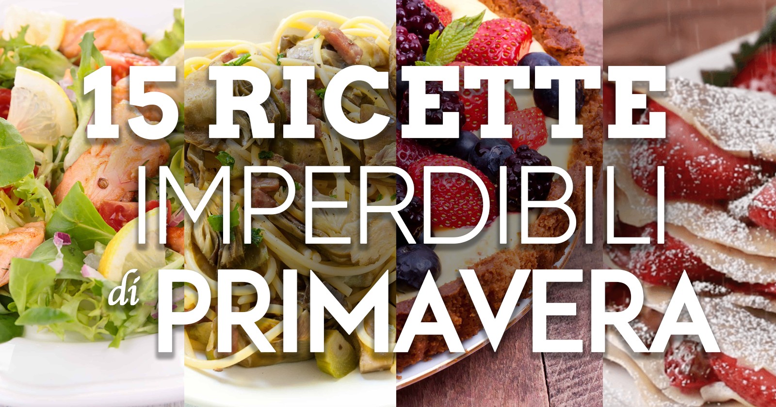 35 Imperdibili Ricette di Primavera - Il Club delle Ricette